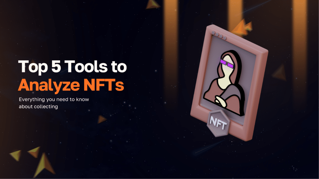 Top 5 Tools For Analyzing Nft Collections Spaace Blog Nft News Guides And Tutorials